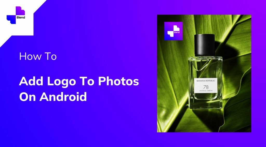 How To Add Logo To Photos On Android